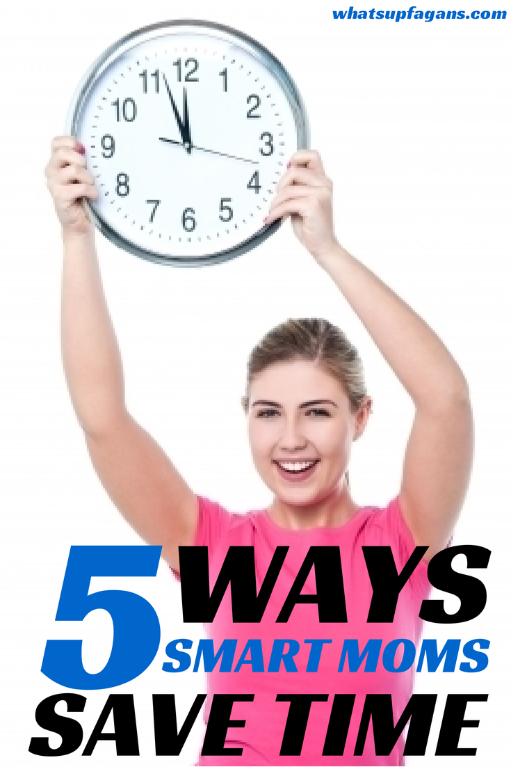 5 Ways Smart Moms Save Time